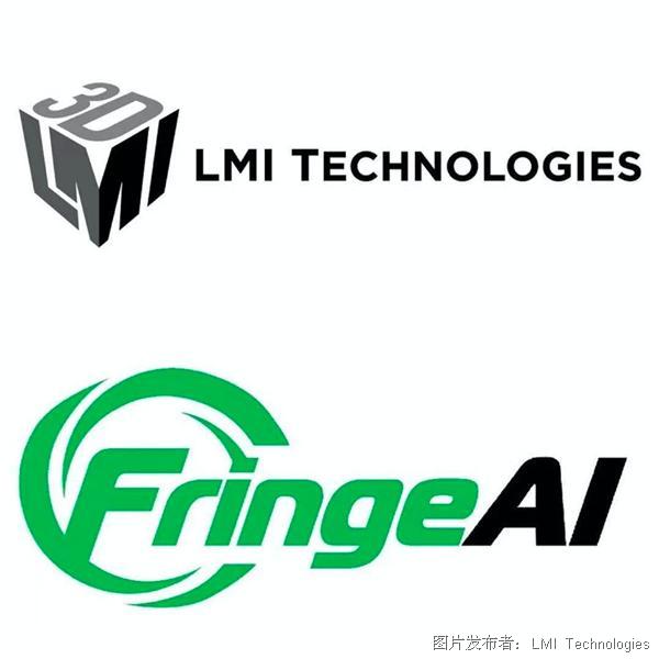 3D+AI， LMI Technologies Inc.公司正式并购美国FringeAI_LMI_3D_中国工控网